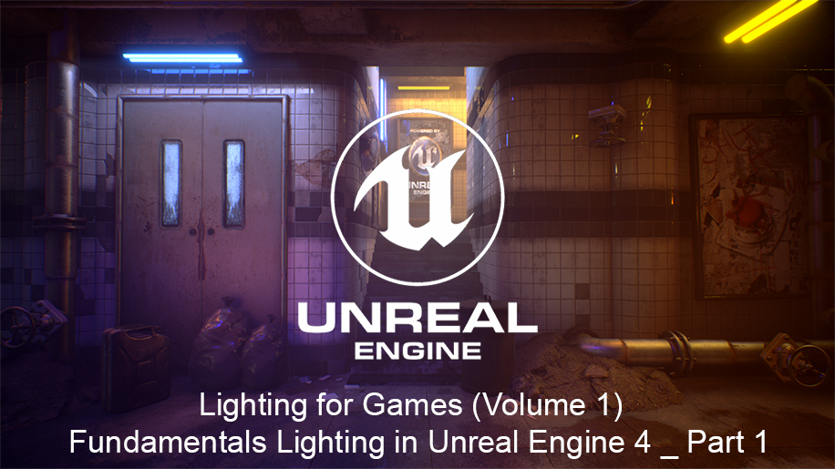 wingfox|Lighting for Games (Volume 1) :Fundamentals of Lighting in UE4 ...