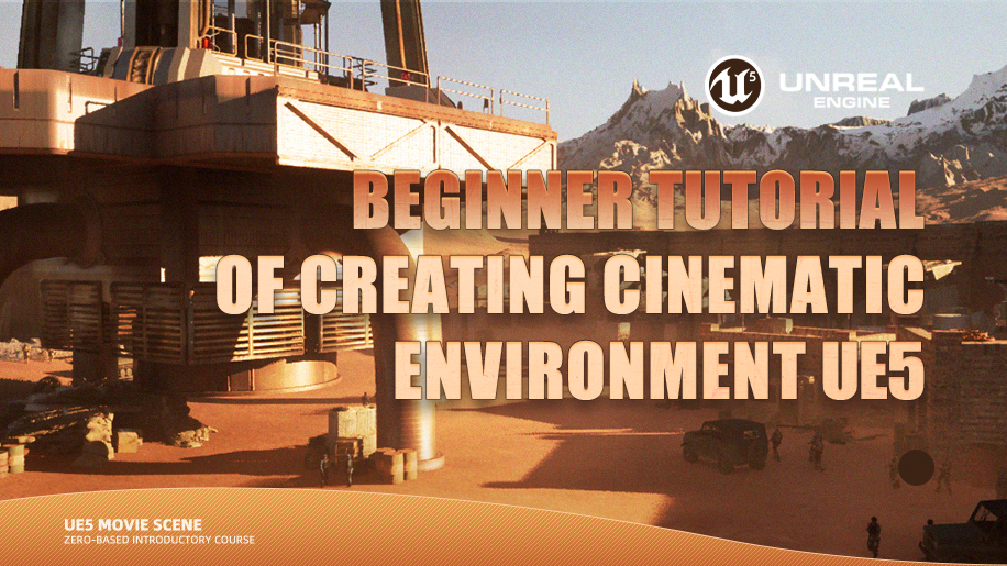 wingfox|Beginner Tutorial of Creating Cinematic Environment in UE5_Yiihuu.cc